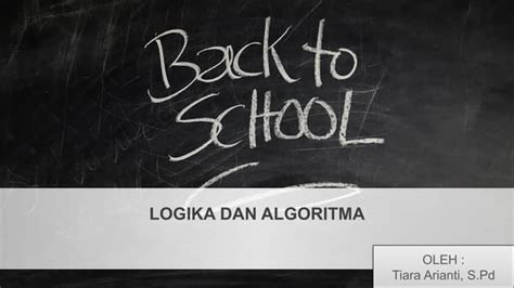 Logika Dan Algoritma Komputer Pelajaran Informatika Pptx