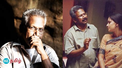 Manickam Narayanan On Mani Ratnam ‘அவன் மனுஷனே கிடையாது கொஞ்சம் கூட மனிதாபிமானமே இல்லாம