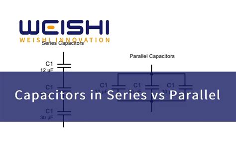 Capacitors In Series Vs Parallel What Are Differences Between Them