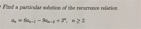 Solved Find A Particular Solution Of The Recurrence Relation