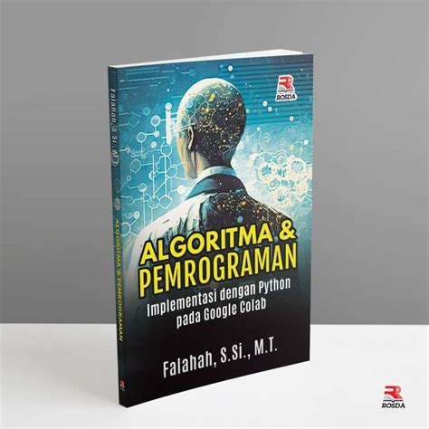 Jual Algoritma Pemrograman Implementasi Dengan Python Pada Google Colab Di Seller Rosda