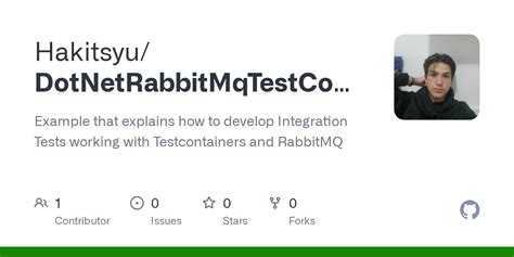 Github Hakitsyudotnetrabbitmqtestcontainersexample Example That Explains How To Develop
