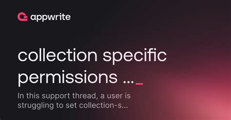 Collection Specific Permissions For Dynamic Key Threads Appwrite