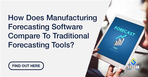 Syscom Plc On Linkedin How Does Manufacturing Forecasting Software Compare To Traditional…
