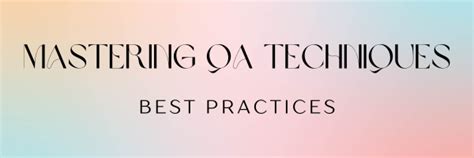 Mastering Qa Techniques Best Practices By Olha Holota From