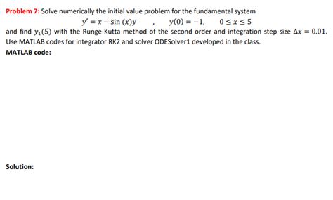 Solved Problem 7 Solve Numerically The Initial Value