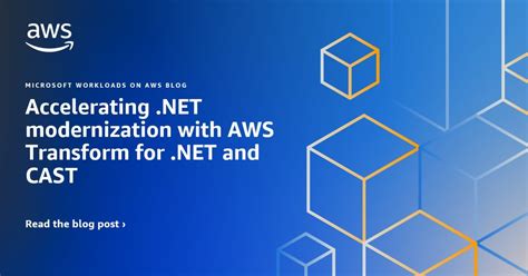 Accelerating Net Modernization With Aws Transform For Net And Cast