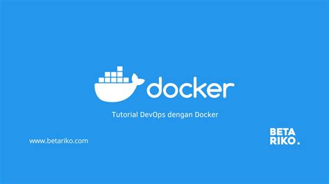 Cara Install Docker Di Linux Centos Ubuntu Betariko