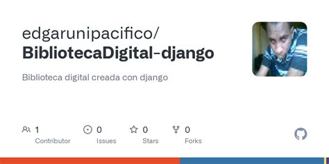 GitHub Edgarunipacifico BibliotecaDigital Django Biblioteca Digital Creada Con Django