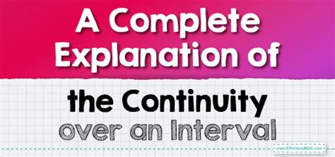 a complete explanation of the continuity over an interval effortless