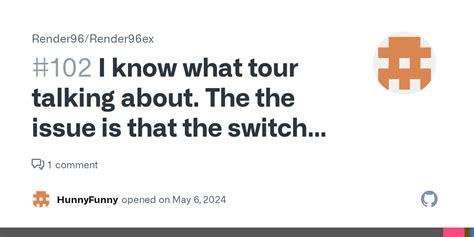 I Know What Tour Talking About The The Issue Is That The Switch Doesn