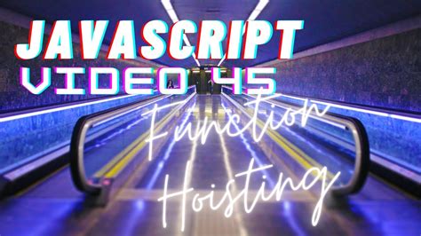 Easiest Series For Learning Javascript Video 45 What Is Function Hoisting In Javascript