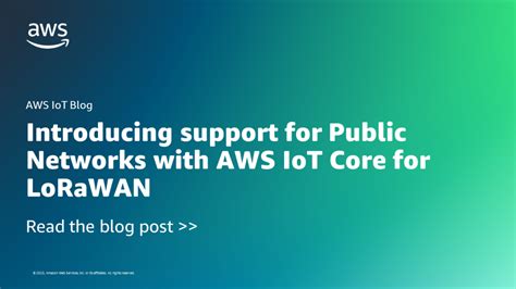 introducing support for public networks with aws iot core for lorawan