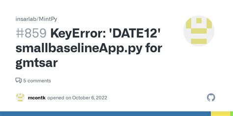 keyerror date12 smallbaselineapp py for gmtsar · issue 859 · insarlab mintpy · github