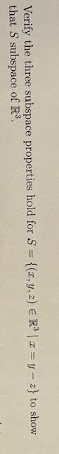 Solved Verify The Three Subspace Properties Hold For