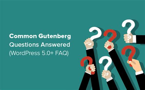 Common Gutenberg Questions Answered Wordpress Faq