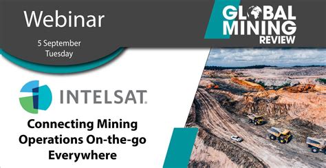 Global Mining Review On Linkedin Gmr Intelsat Connectingmining