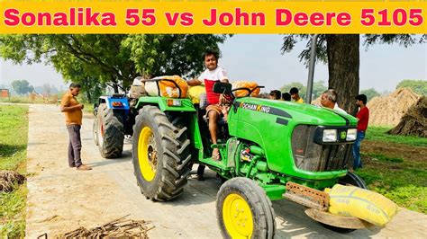 दोस्ती में हुई टोचन की बहस Sonalika DI 55 VS John deere 5105 Tractor ...