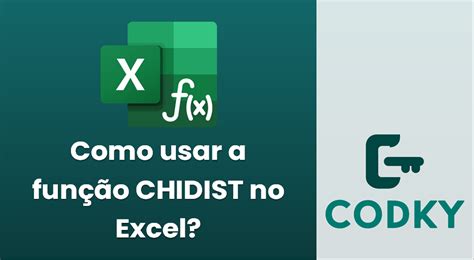 como usar a função chidist no excel codky