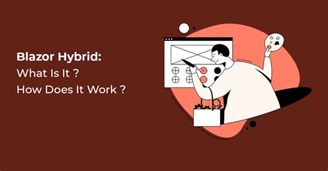Blazor Hybrid What Is It How Does It Work