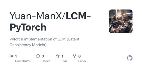 Github Yuan Manxlcm Pytorch Pytorch Implementation Of Lcm Latent