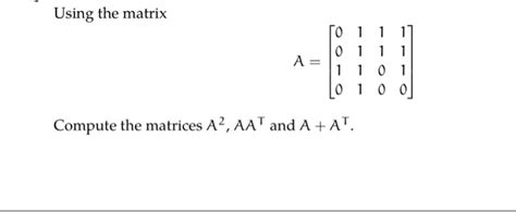 Solved Using The Matrix A11 101 0100」 Compute The Matrices