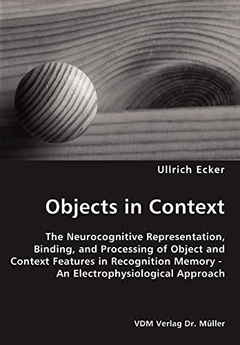 objects in context the neurocognitive representation binding and