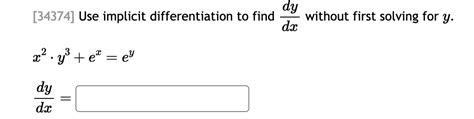 Solved 34374 Use Implicit Differentiation To Find Dxdy