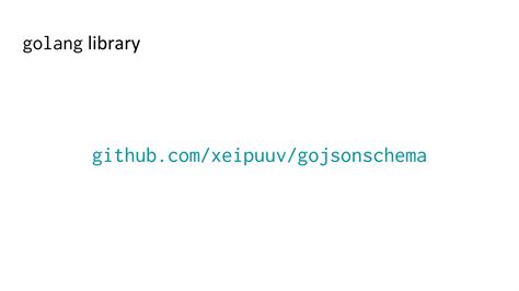 Jsonschema With Golang Ppt