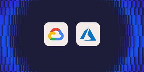 Google Cloud Vs Azure In Comparing The Giants