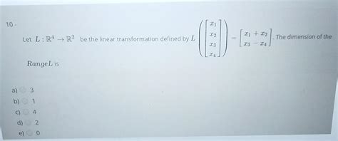 solved 10 let l r4→r2 be the linear transformation defined