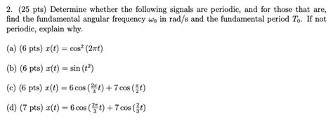 Solved Pts Determine Whether The Following Signals Chegg