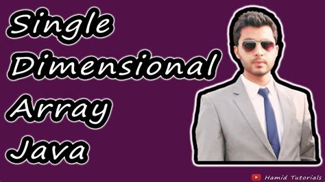 Single Dimensional Array In Java One Dimensional Array Hamid Tutorials Youtube