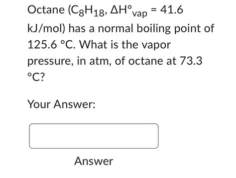 Octane kJmol ) ﻿has a normal boiling point of | Chegg.com