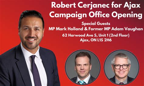 Rob Cerjanec For Ajax Office Opening With Mp Mark Holland And Frmr Mp Adam Vaughan Ontario
