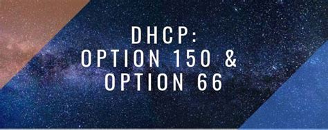 Dhcp Опция 150 и 66