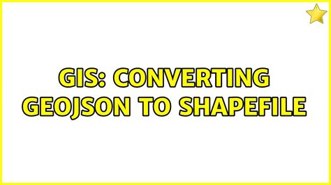 gis converting geojson to shapefile 2 solutions youtube