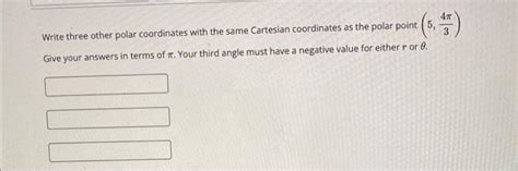 Solved Write Three Other Polar Coordinates With The Same