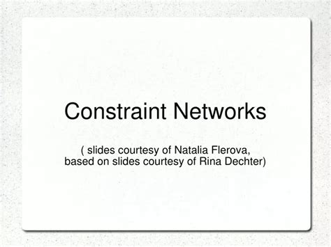 Ppt Constraint Networks Slides Courtesy Of Natalia Flerova Powerpoint Presentation Id9527711