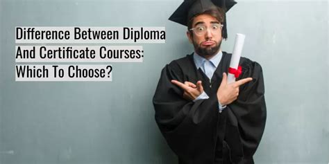 Difference Between Diploma And Certificate Courses How To Decide