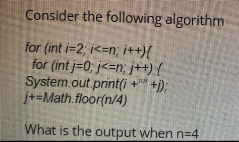 Solved Consider The Following Algorithm For Int I2 I