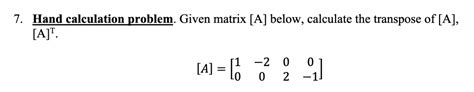 Solved Hand Calculation Problem Given Matrix A Below