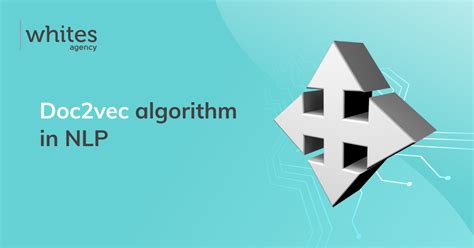 Introducing Doc2vec Algorithm By Nlp And Its Use In Seo Whites Agency