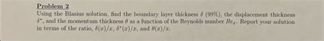 Solved Problem 2 Using The Blasius Solution Find The