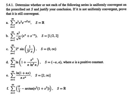 Solved 5 4 1 Determine Whether Or Not Each Of The Following Series Is Uniformly Convergent On
