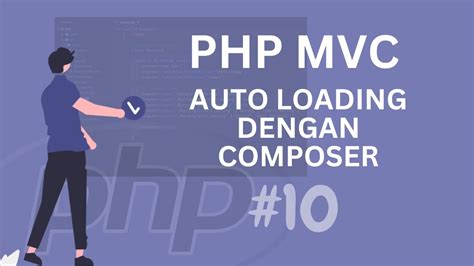 PHP MVC TUTORIAL AUTO LOADING DENGAN COMPOSER YouTube
