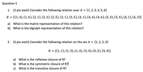 Solved Question 5 2 Pts Each Consider The Following Relation Over A