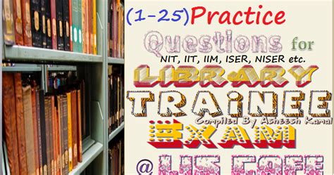 Practice Objective Questions With Answer For Library Trainee Exam NIT IIT IIM ISER NISER Etc