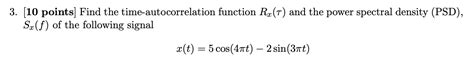 solved 3 [10 points find the time autocorrelation function