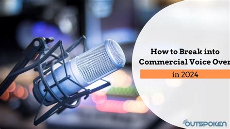 How to Break into Commercial Voice Over in ... - OutSpoken Voices Blog